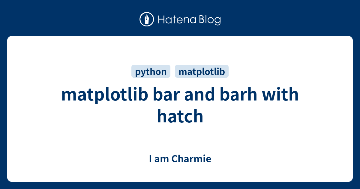 matplotlib bar and barh with hatch - I am Charmie