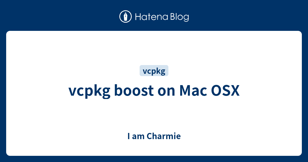 vcpkg boost on Mac OSX - I am Charmie