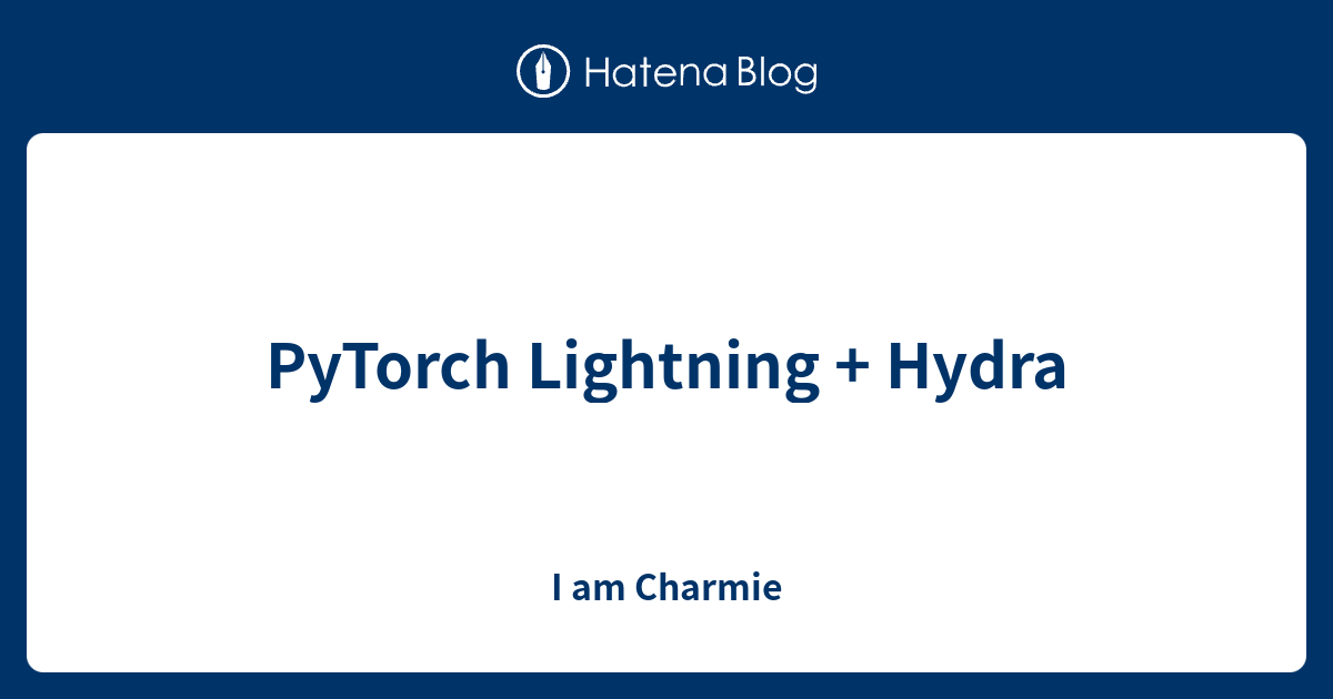PyTorch Lightning + Hydra - I am Charmie