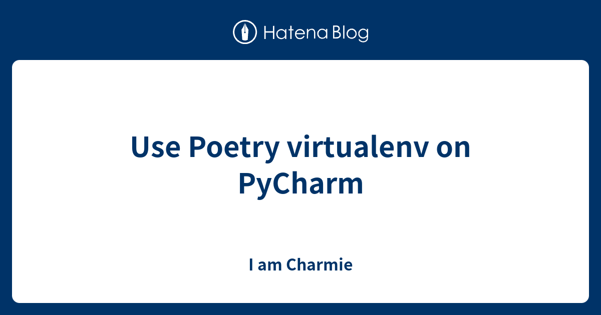 Use Poetry virtualenv on PyCharm - I am Charmie