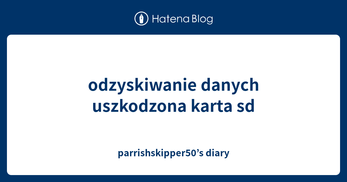 odzyskiwanie danych uszkodzona karta sd - parrishskipper50’s diary