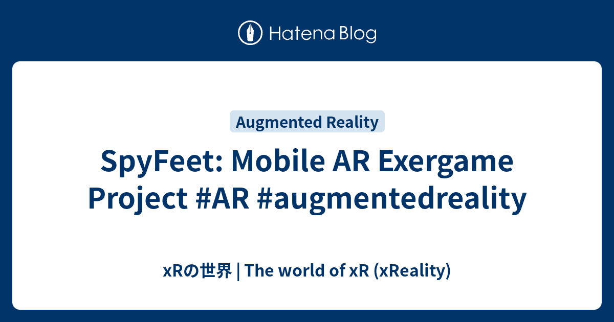 SpyFeet: Mobile AR Exergame Project #AR #augmentedreality - xRの世界 | The ...