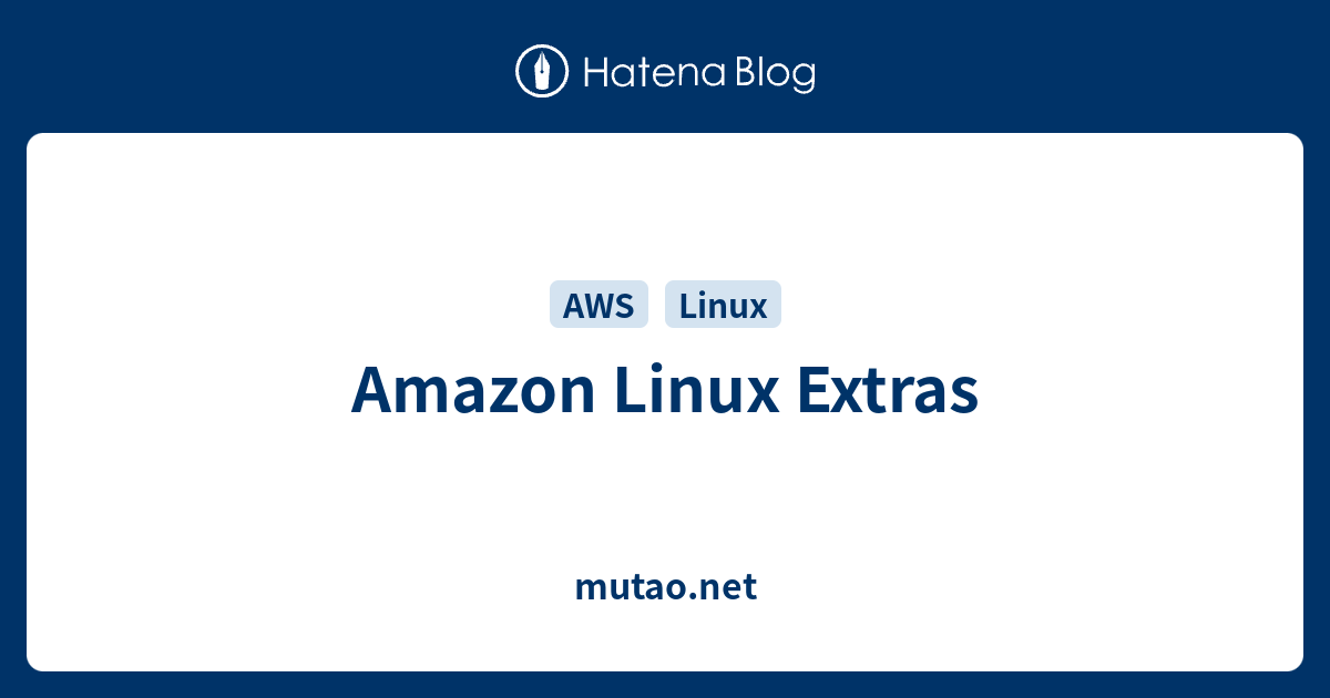 Amazon Linux Extras - mutao.net