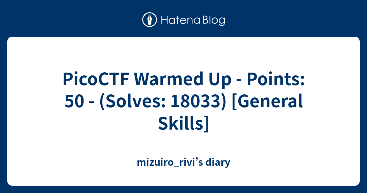 PicoCTF Warmed Up - Points: 50 - (Solves: 18033) [General Skills ...