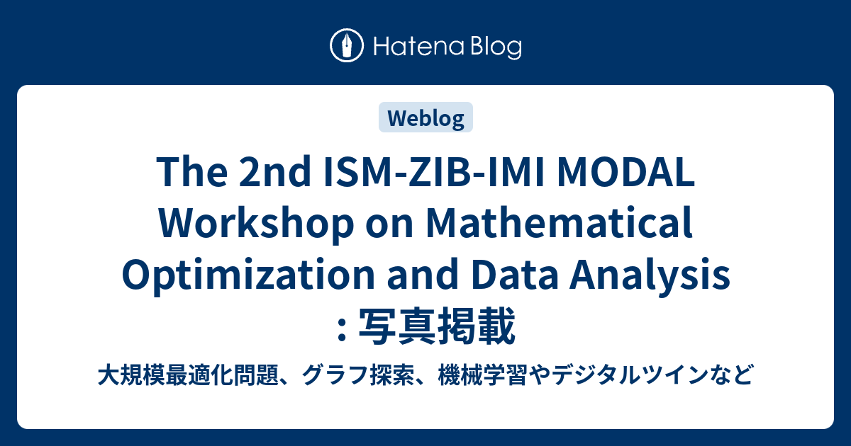 The 2nd ISM-ZIB-IMI MODAL Workshop on Mathematical Optimization and ...