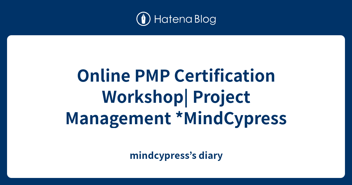 Online PMP Certification Workshop| Project Management *MindCypress - mindcypress’s diary