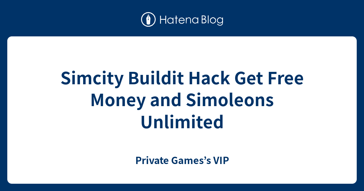 Simcity Buildit Hack Get Free Money and Simoleons Unlimited - Private ...