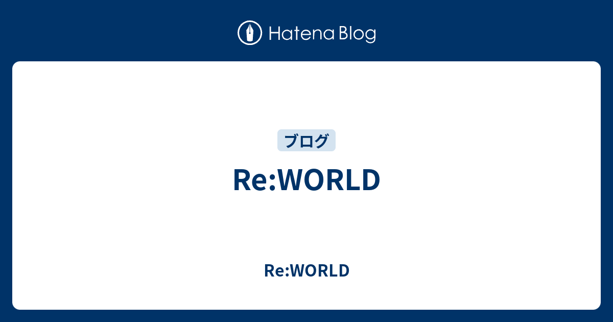Re:WORLD - Re:WORLD