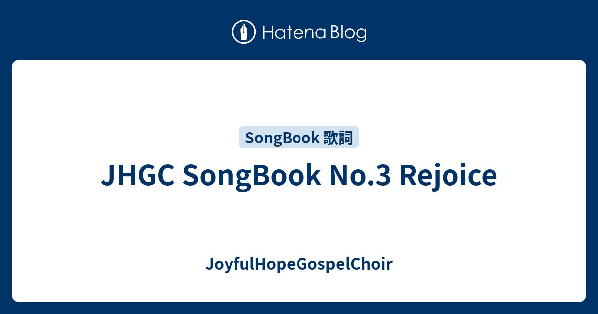 JHGC SongBook No.3 Rejoice - JoyfulHopeGospelChoir