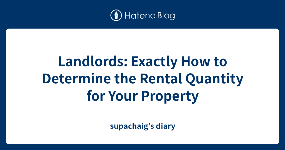 Landlords: Exactly How to Determine the Rental Quantity for Your ...