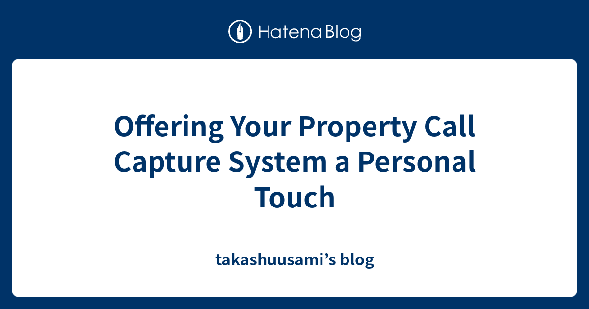 Offering Your Property Call Capture System a Personal Touch ...