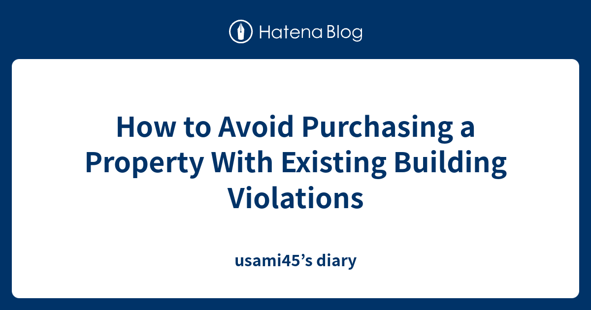 How to Avoid Purchasing a Property With Existing Building Violations ...