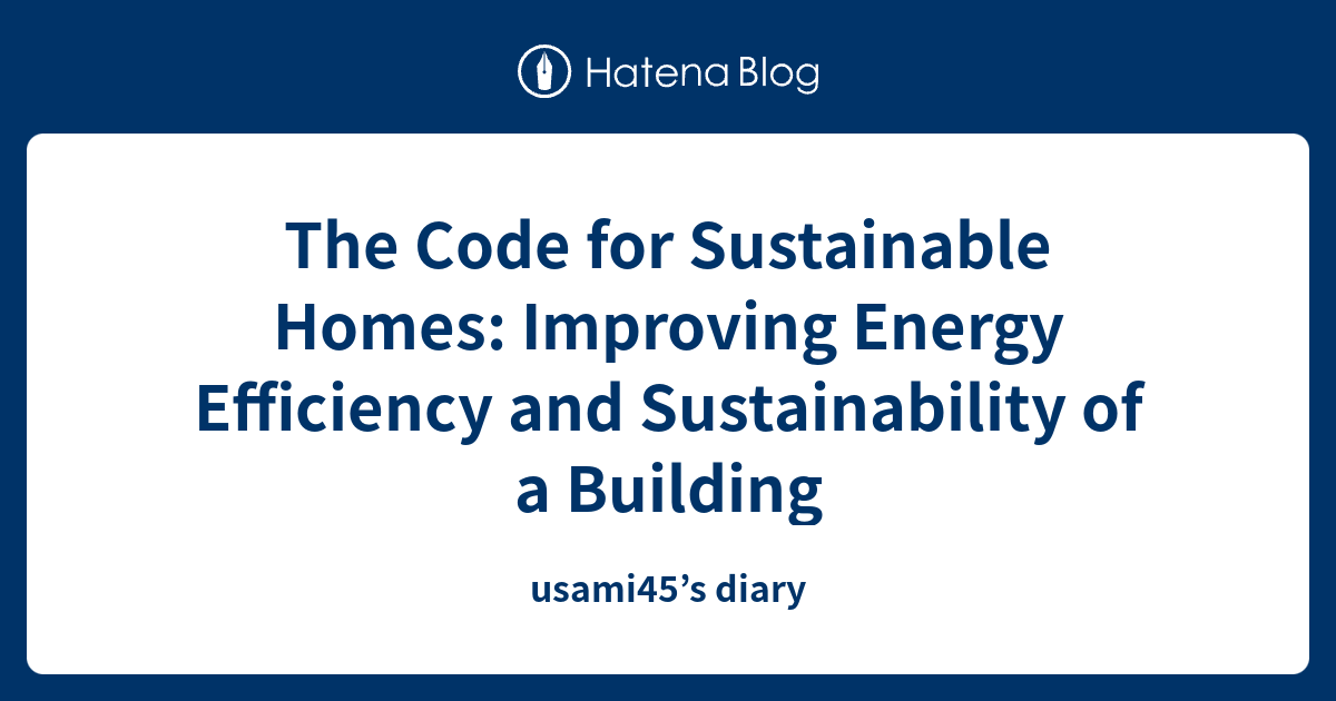 The Code for Sustainable Homes: Improving Energy Efficiency and ...