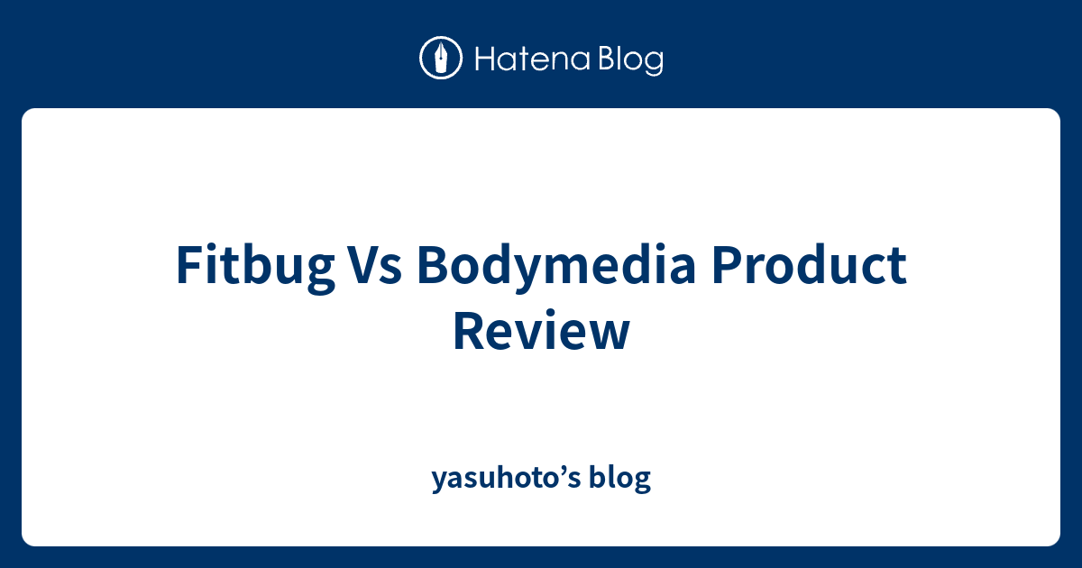 Fitbug Vs Bodymedia Product Review - yasuhoto’s blog