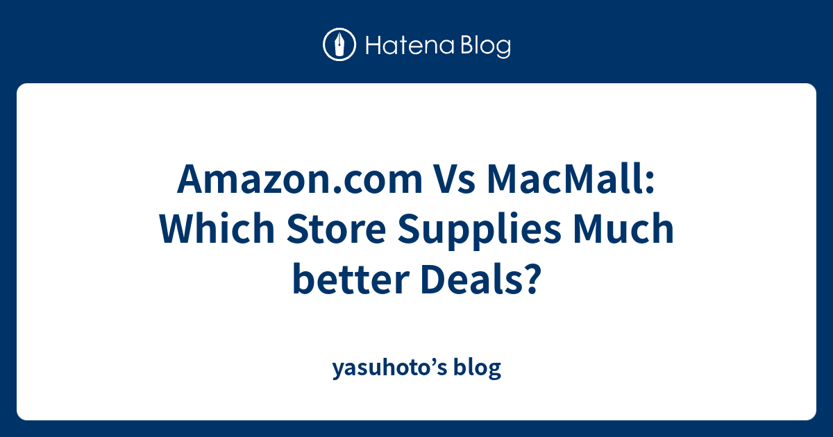 Amazon.com Vs MacMall: Which Store Supplies Much better Deals ...