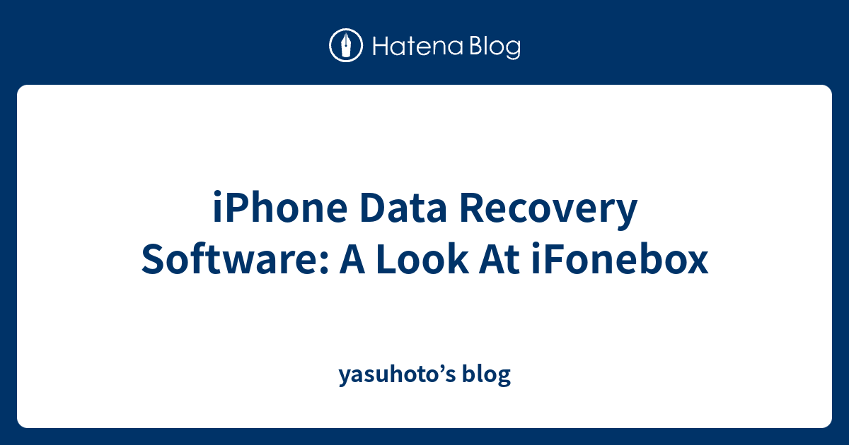 iPhone Data Recovery Software: A Look At iFonebox - yasuhoto’s blog