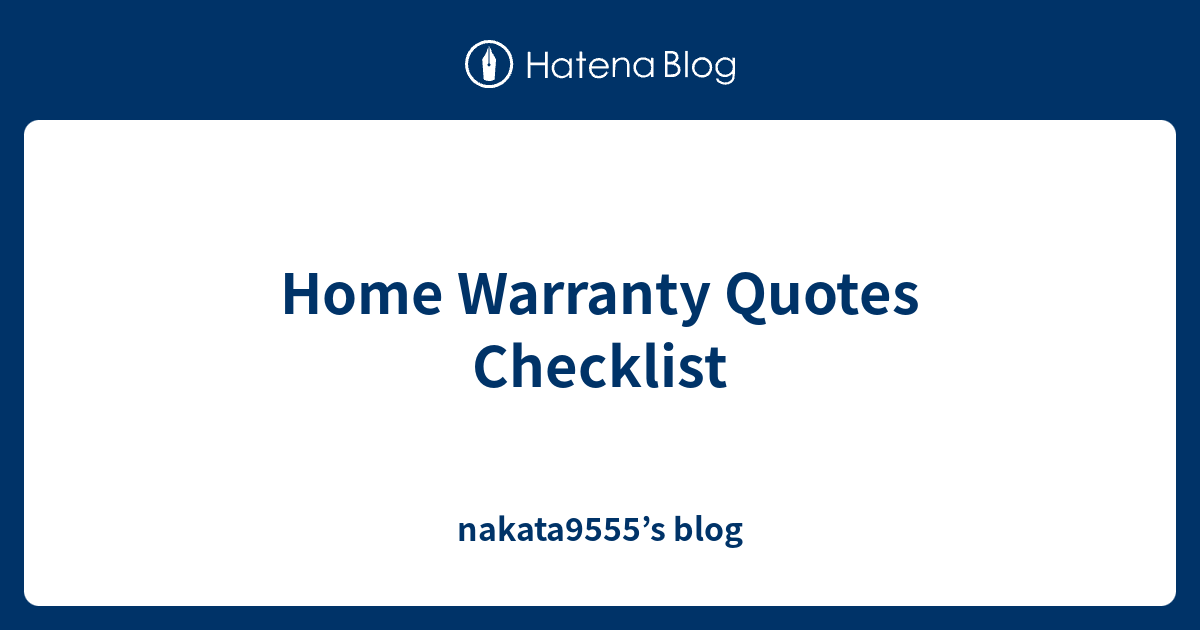 Home Warranty Quotes Checklist - nakata9555’s blog