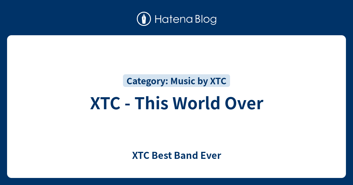 XTC - This World Over - XTC Best Band Ever