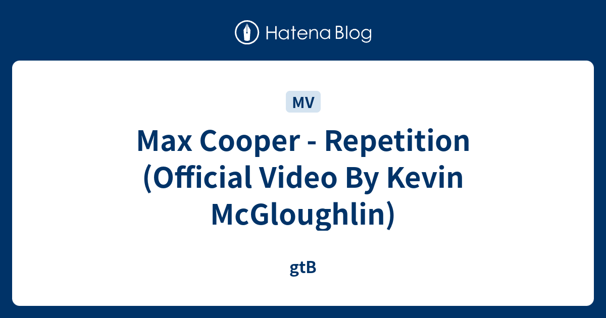 Max Cooper - Repetition (Official Video By Kevin McGloughlin) - gtB