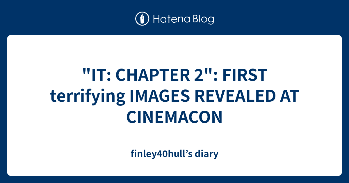 "IT: CHAPTER 2": FIRST terrifying IMAGES REVEALED AT CINEMACON ...