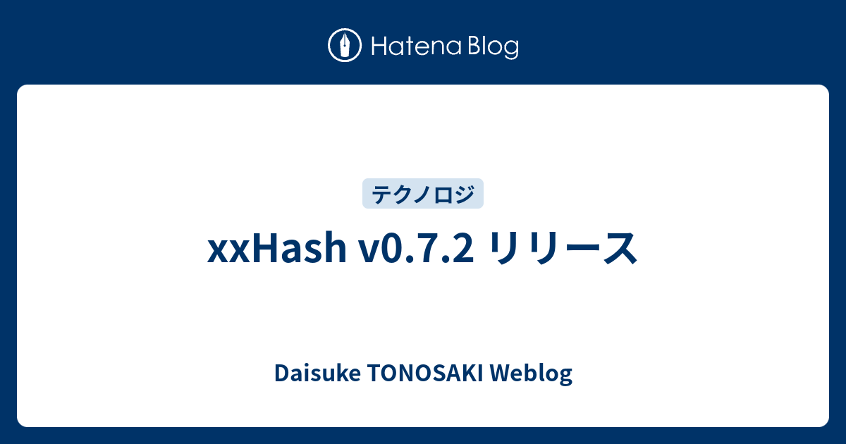 xxHash v0.7.2 リリース - Daisuke TONOSAKI Weblog