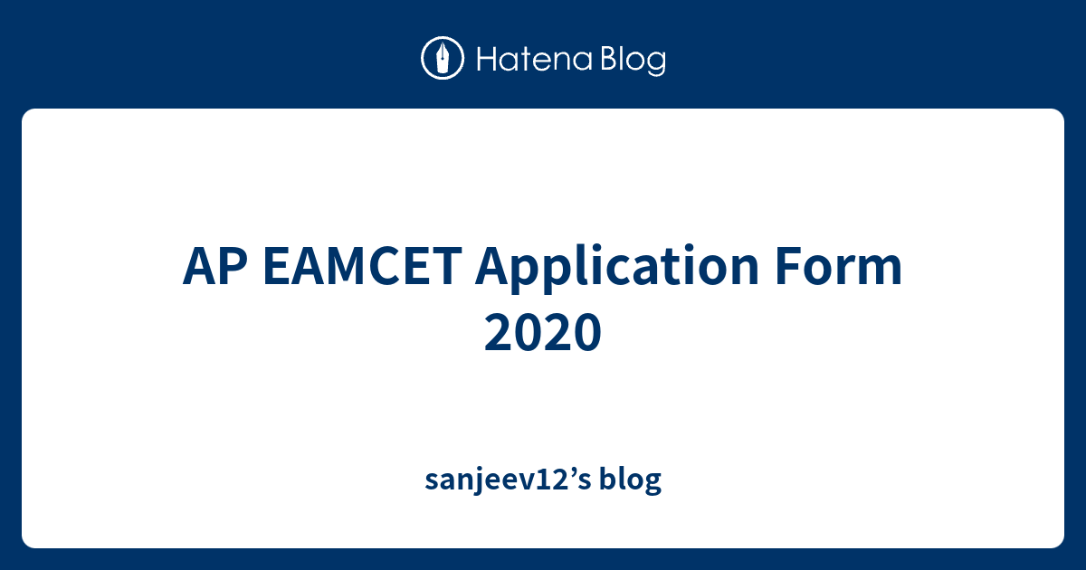 AP EAMCET Application Form 2020 - sanjeev12’s blog