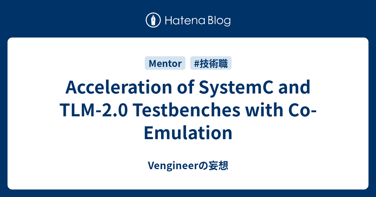 Acceleration of SystemC and TLM-2.0 Testbenches with Co-Emulation ...