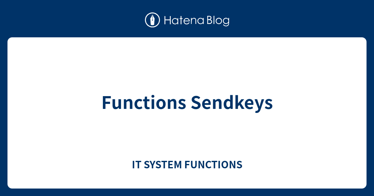 Functions Sendkeys - IT SYSTEM FUNCTIONS