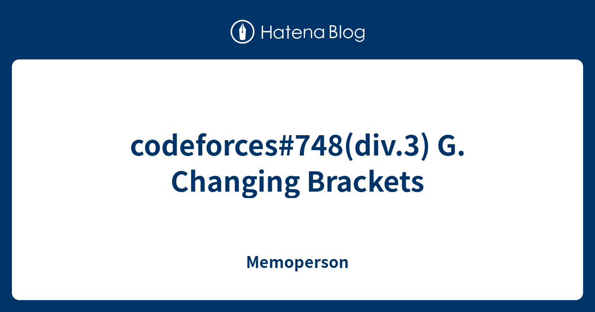 codeforces#748(div.3) G. Changing Brackets - Memoperson