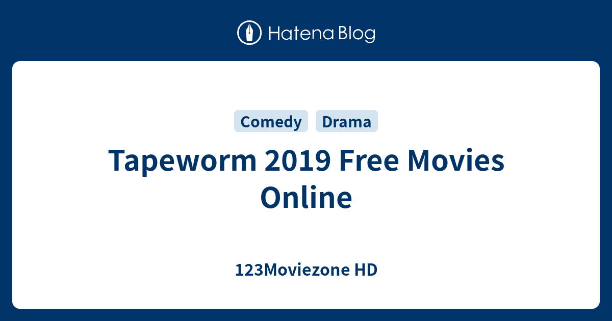Tapeworm 2019 Free Movies Online - 123Moviezone HD