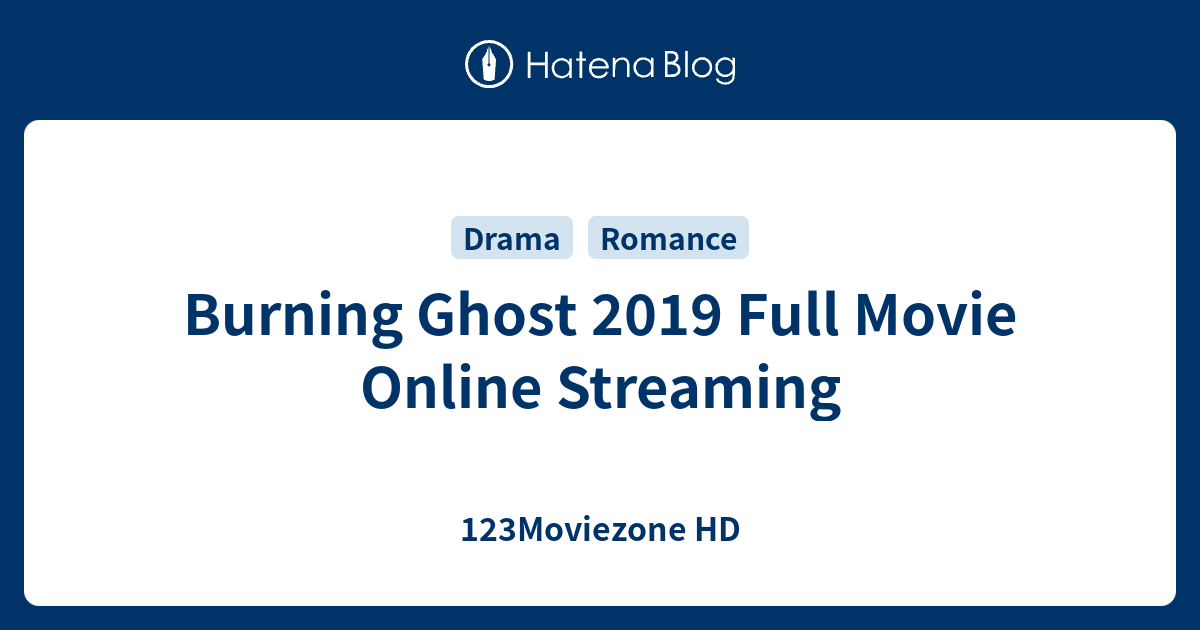 Burning Ghost 2019 Full Movie Online Streaming - 123Moviezone HD