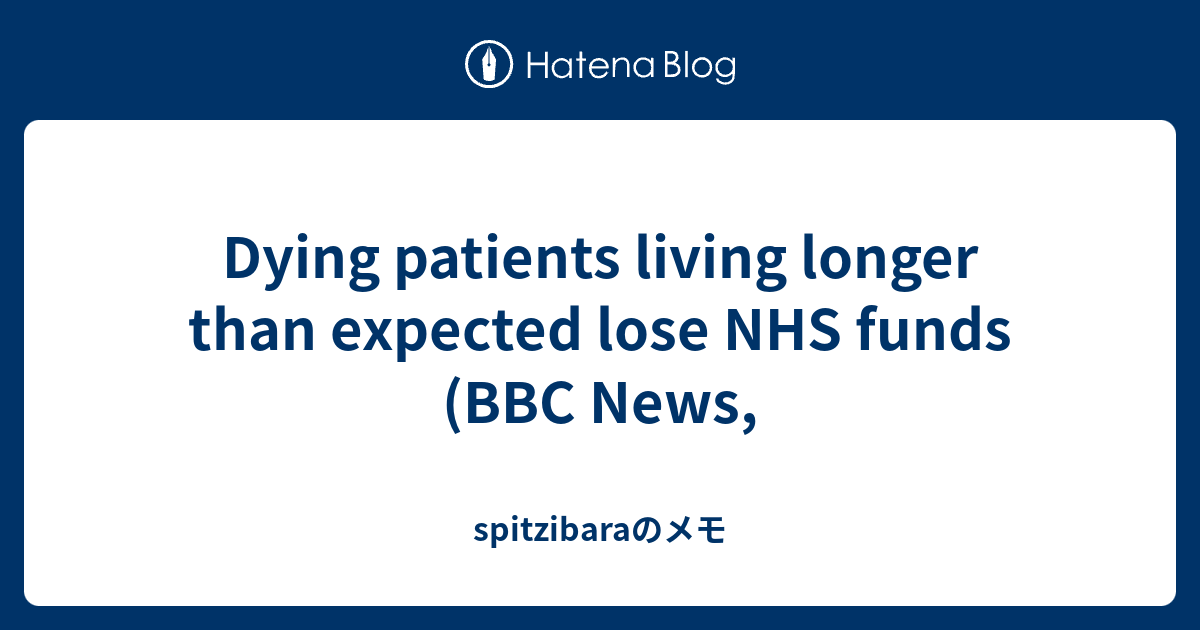 Dying patients living longer than expected lose NHS funds (BBC News ...