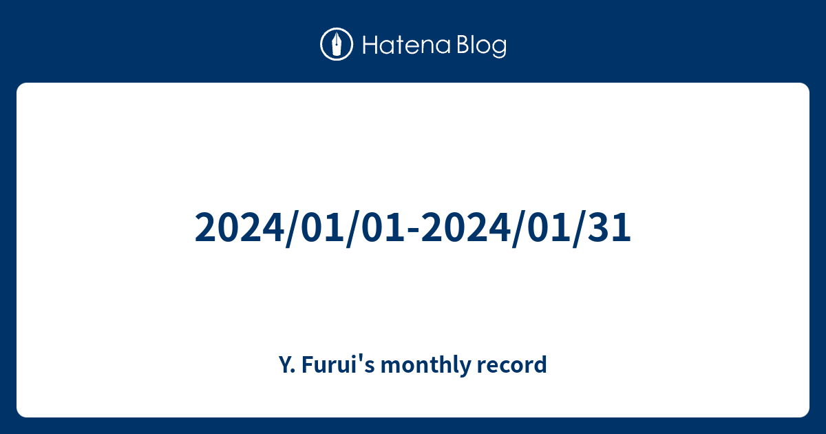 2024/01/01-2024/01/31 - Y. Furui's monthly record