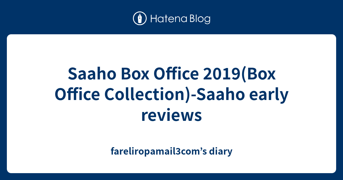 Saaho Box Office 2019(Box Office Collection)-Saaho early reviews ...