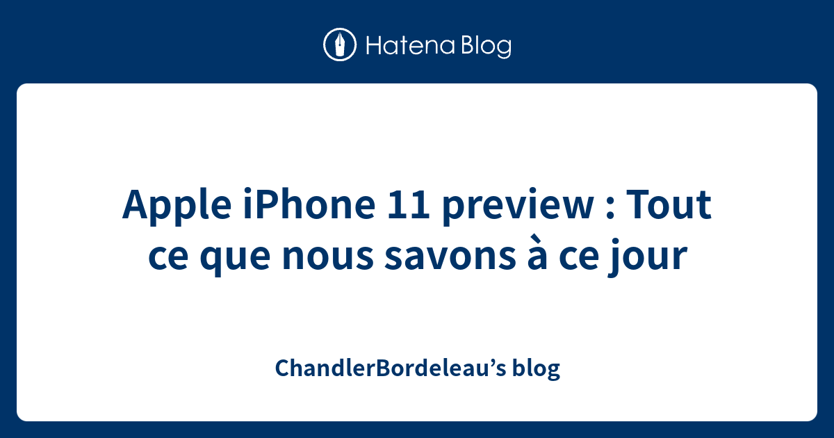 Apple iPhone 11 preview : Tout ce que nous savons à ce jour ...