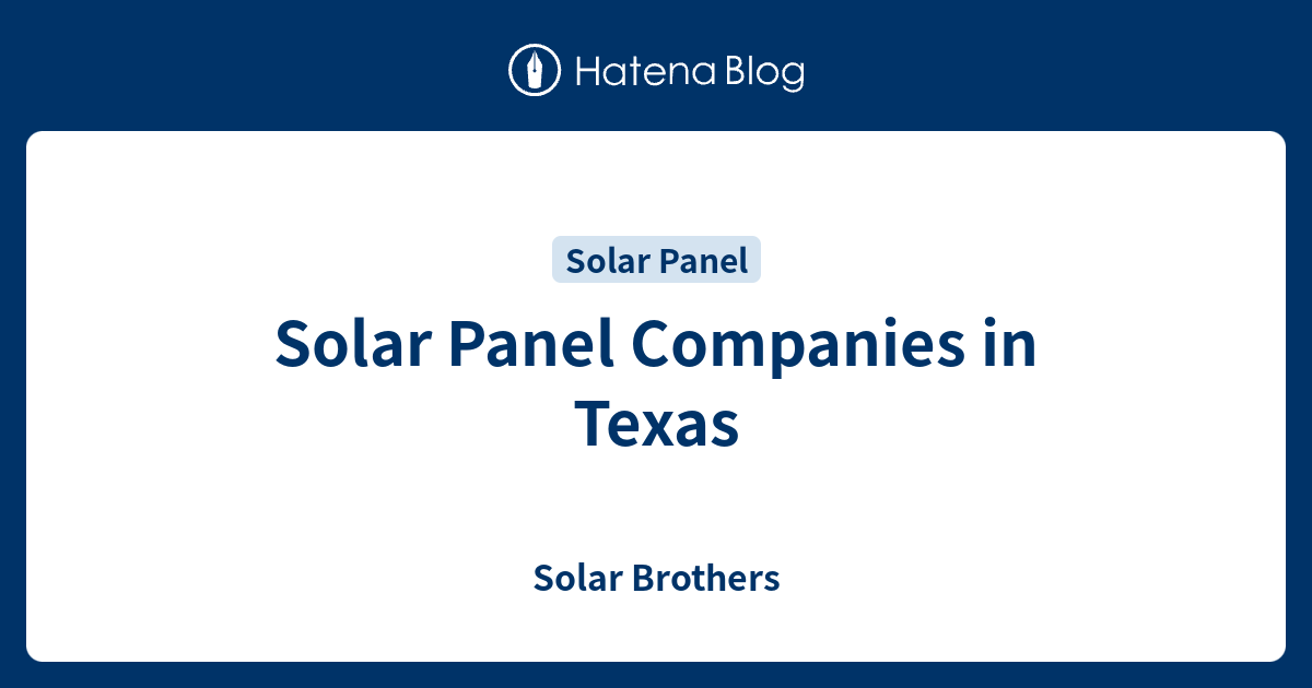 Solar Panel Companies in Texas - Solar Brothers