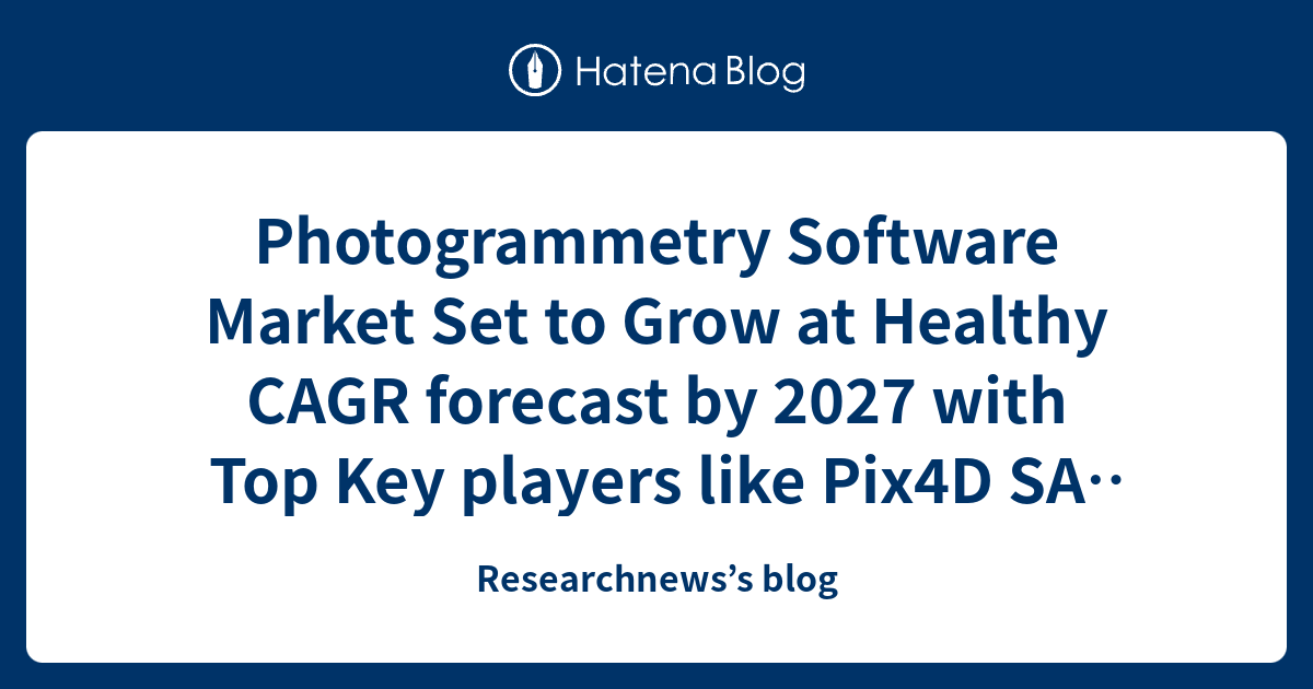 Photogrammetry Software Market Set to Grow at Healthy CAGR forecast by ...