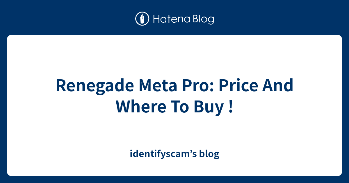 Renegade Meta Pro: Price And Where To Buy ! - identifyscam’s blog