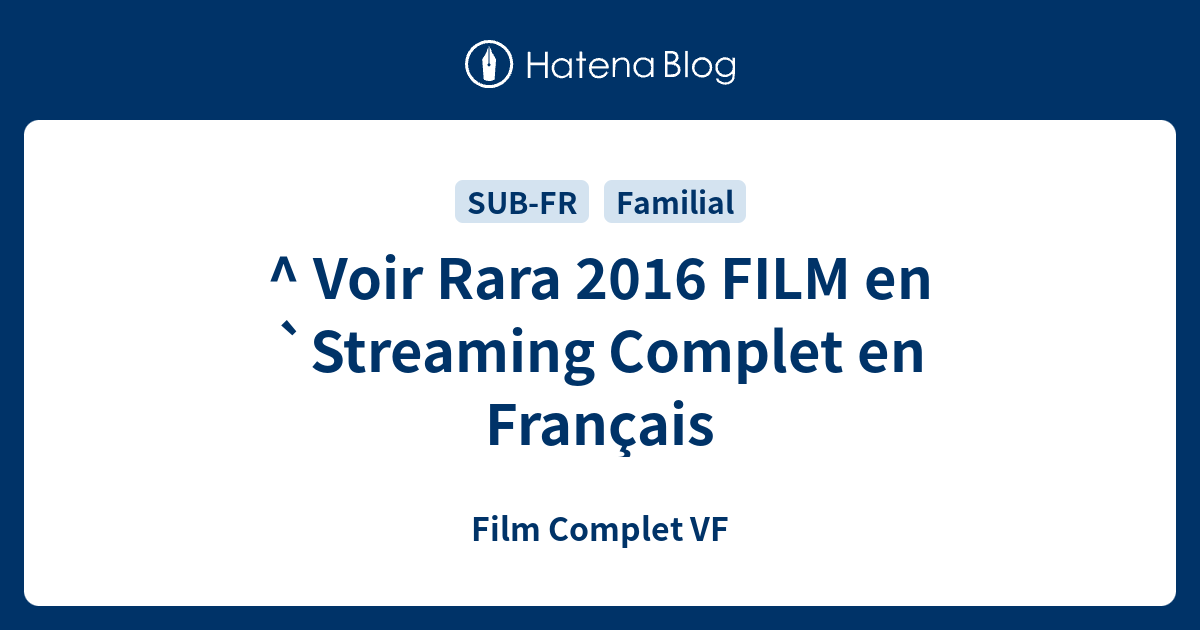 ^ Voir Rara 2016 FILM en `Streaming Complet en Français - Film Complet VF