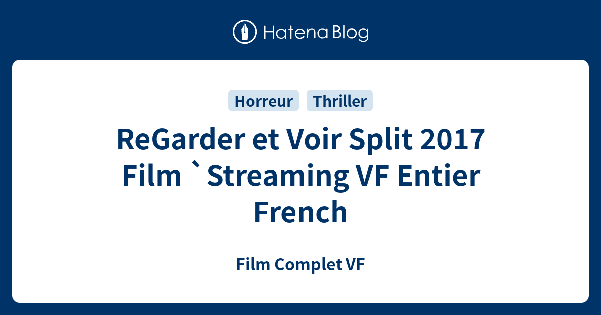 ReGarder et Voir Split 2017 Film `Streaming VF Entier French - Film Complet VF