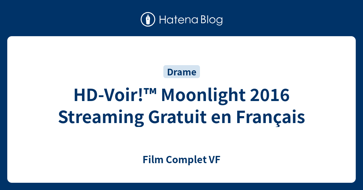 HD-Voir!™ Moonlight 2016 Streaming Gratuit en Français - Film Complet VF