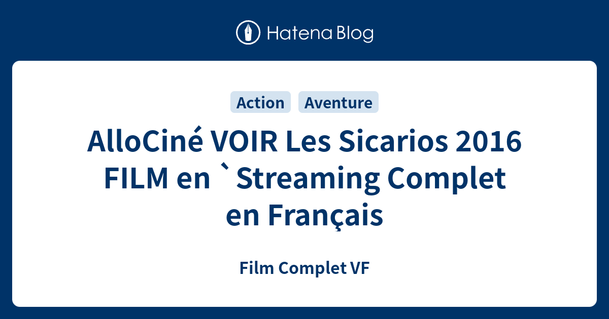 AlloCiné VOIR Les Sicarios 2016 FILM en `Streaming Complet en Français ...