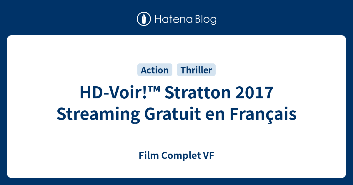 HD-Voir!™ Stratton 2017 Streaming Gratuit en Français - Film Complet VF