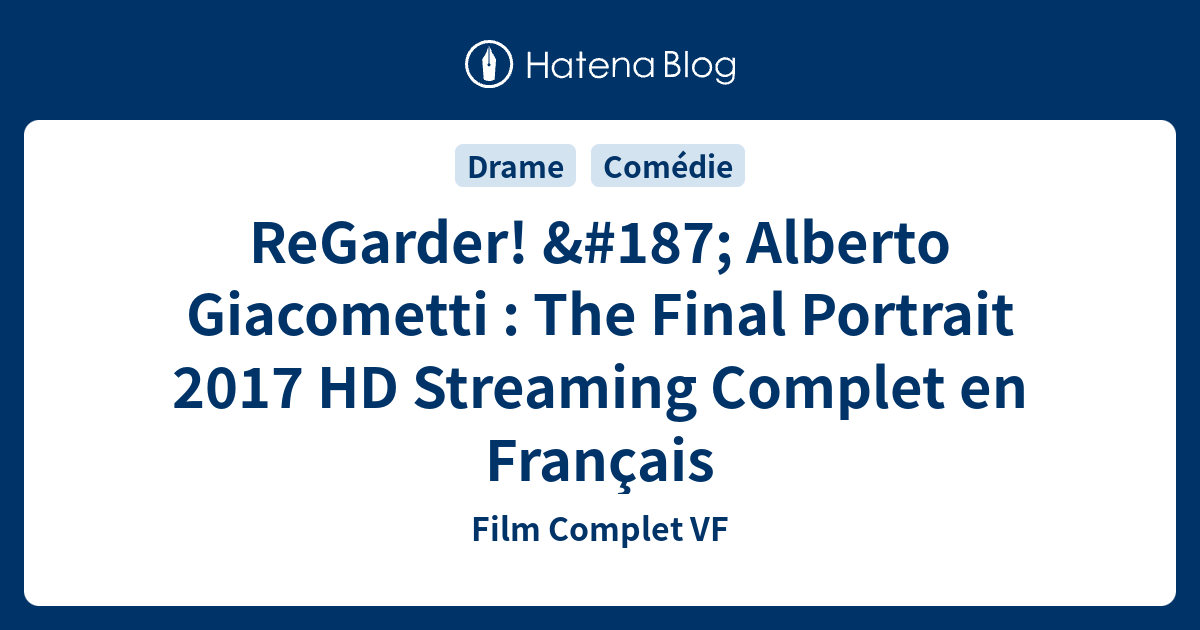 ReGarder! » Alberto Giacometti : The Final Portrait 2017 HD Streaming ...
