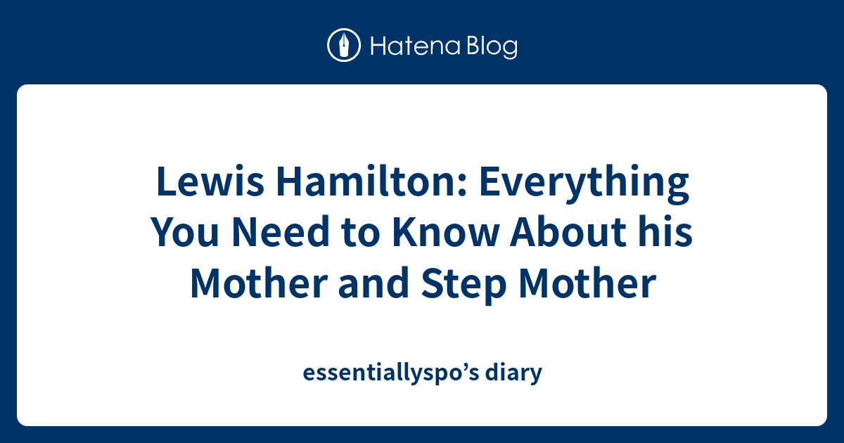 Lewis Hamilton: Everything You Need to Know About his Mother and Step ...