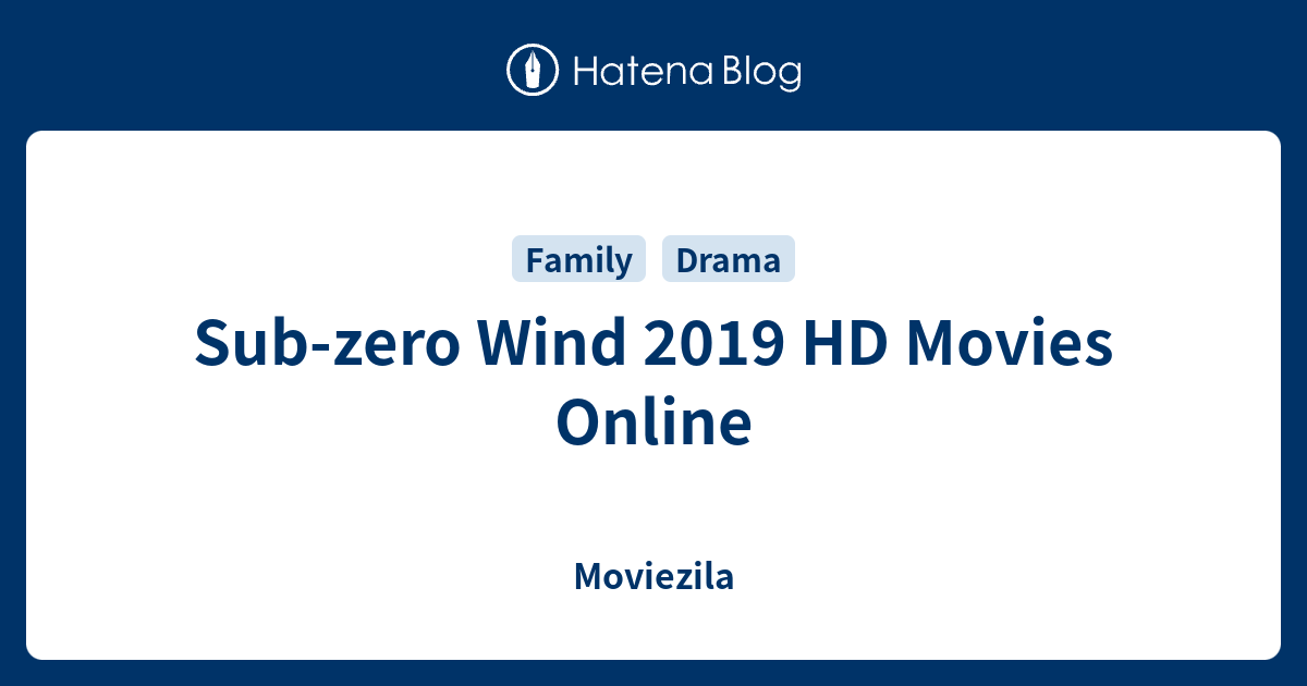 Sub-zero Wind 2019 HD Movies Online - Moviezila