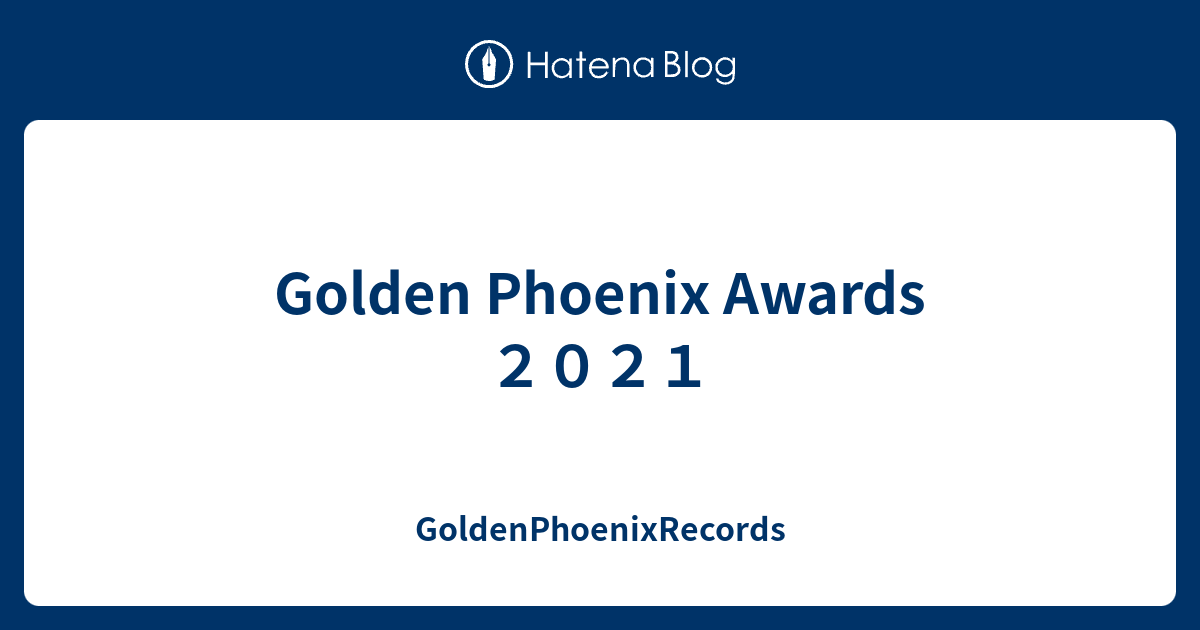 Golden Phoenix Awards 2021 - GoldenPhoenixRecords