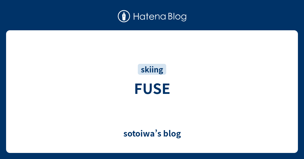 FUSE - sotoiwa’s blog