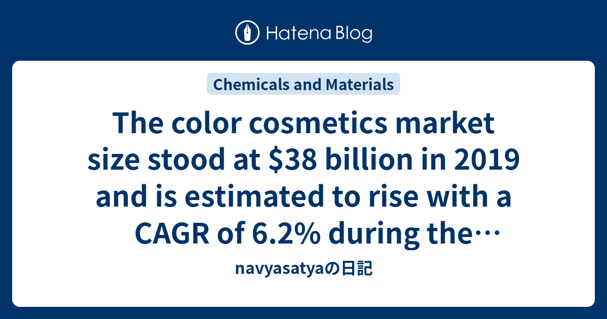 The color cosmetics market size stood at $38 billion in 2019 and is ...