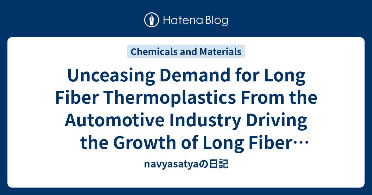 Unceasing Demand for Long Fiber Thermoplastics From the Automotive ...